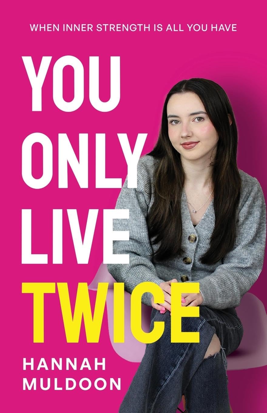 You Only Live Twice: When Inner Strength Is All You Have by Hannah ...