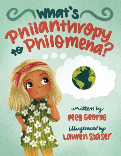 What's Philanthropy to Philomena? by Meg George | Goodreads
