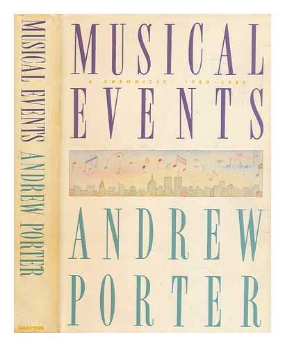 MUSICAL EVENTS by Andrew Porter | Goodreads
