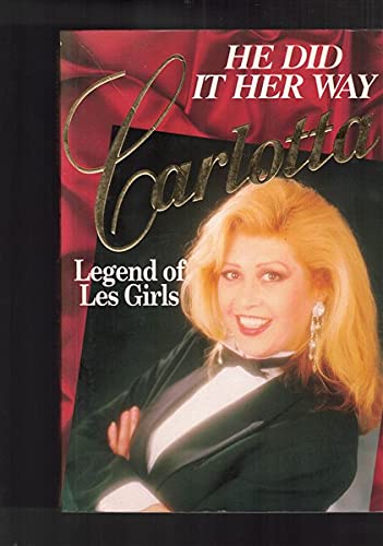 He did it her way: Carlotta, legend of Les Girls by Carlotta | Goodreads