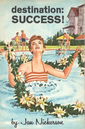 Destination: Success by Jan Nickerson | Goodreads