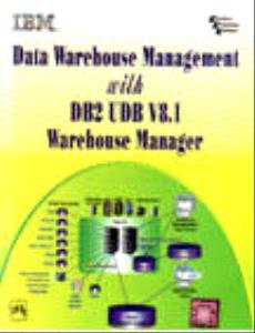 Data Warehouse Management With Db2 Udb V8.1 by IBM | Goodreads