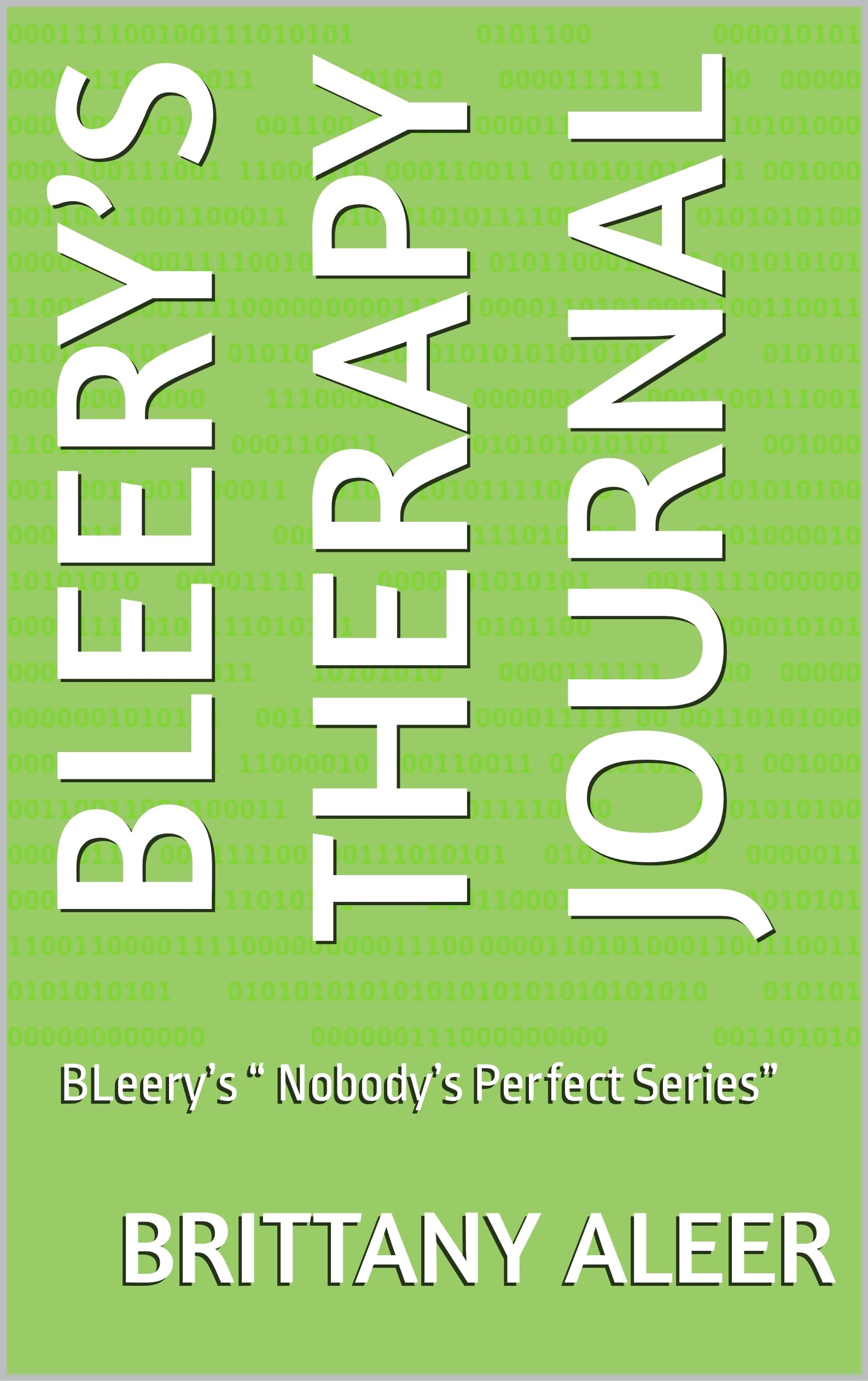 BLeery’s Therapy Journal: BLeery’s “ Nobody’s Perfect Series” by ...