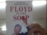 Floyd in the Soup: Or My Life and Other Great Escapes by Keith Floyd ...
