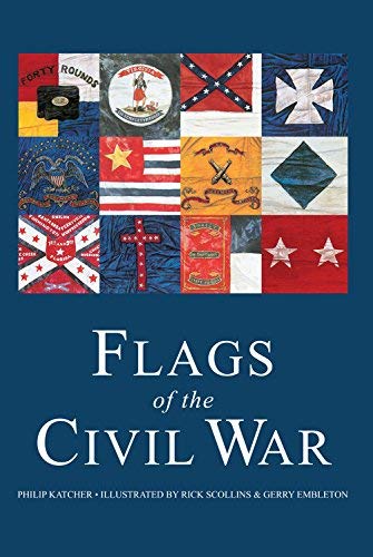 Flags of the Civil War by Philip Katcher by Philip R.N. Katcher | Goodreads