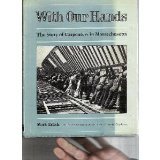 With Our Hands: The Story of Carpenters in Massachusetts by Mark Erlich ...