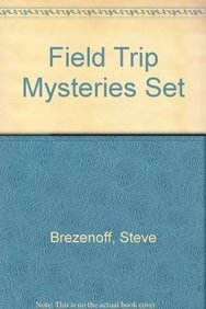 Field Trip Mysteries Complete Set by Steve Brezenoff | Goodreads