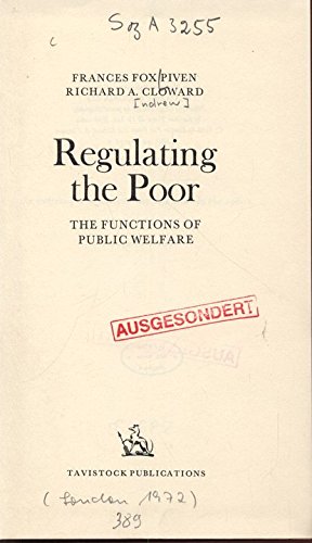 Regulating the Poor: Functions of Public Welfare by Frances Fox Piven ...