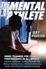 The Mental Athlete: Inner Training for Peak Performance in All Sports ...