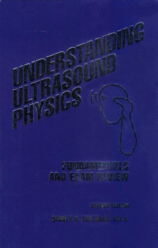 Understanding Ultrasound Physics: Fundamentals and Exam Review by ...