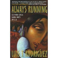 Always Running La Vida Loca: Gang Days in L.A> by Luis Rodríguez ...