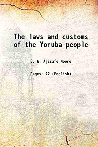The laws and customs of the Yoruba people [Hardcover] by E an Ajisafe ...