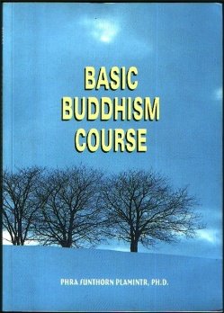 Basic Buddhism course by Sunthorn Plamintr | Goodreads