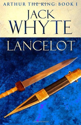 Lancelot by Jack Whyte | Goodreads