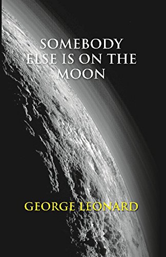 Somebody Else is on the Moon: The Search for Alien Artifacts by George ...