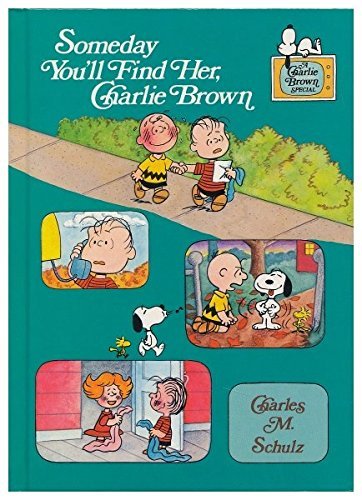 Someday You'll Find Her, Charlie Brown by Charles M. Schulz | Goodreads