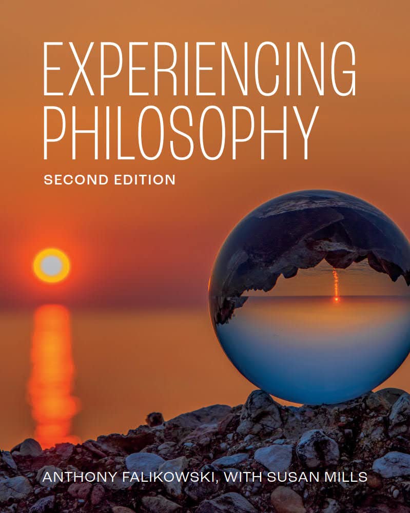 Experiencing Philosophy - Second Edition by Anthony Falikowski | Goodreads