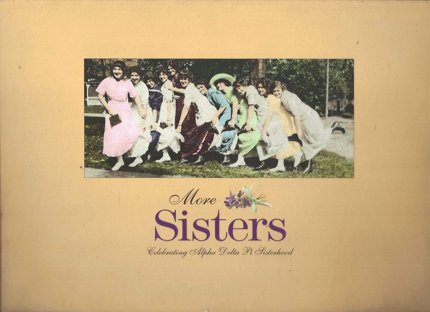 More Sisters: Celebrating Alpha Delta Pi Sisterhood by Alpha Delta Pi ...