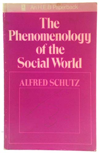 The phenomenology of the social world; by Alfred Schütz | Goodreads