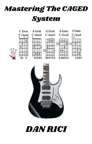 Mastering The CAGED System by Dan Rici | Goodreads