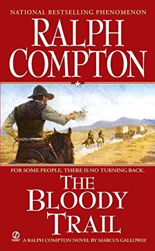The Bloody Trail: A Ralph Compton Novel by Compton, Ralph, Galloway ...