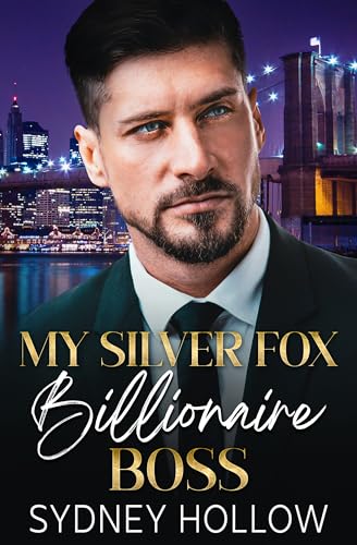 My Silver Fox Billionaire Boss by Sydney Hollow | Goodreads