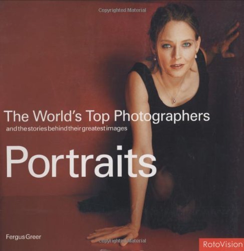 Portraits (World's Top Photographers) by Fergus Greer (1-Aug-2006 ...