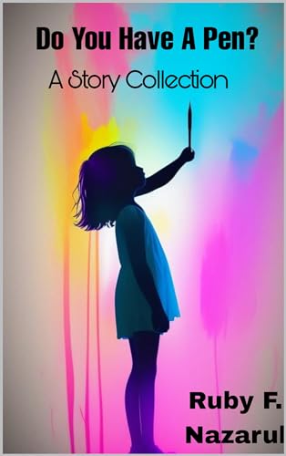 Do You Have A Pen?: A story collecton by Ruby F. Nazaruk | Goodreads
