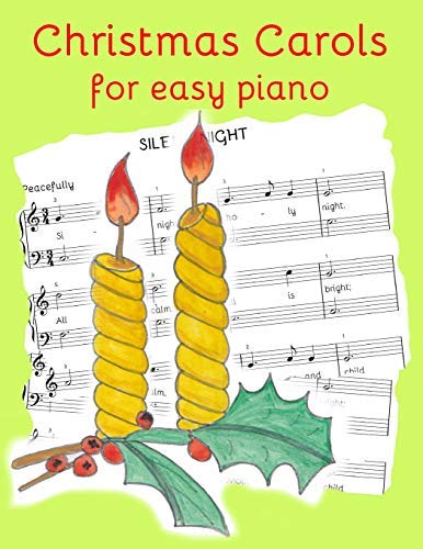 Christmas Carols for Easy Piano: Traditional Christmas favourites by ...