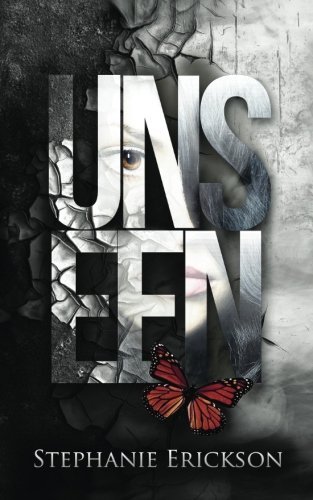 Unseen (The Unseen Trilogy) (Volume 1) by Stephanie Erickson by ...