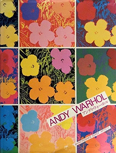 Andy Warhol (SHINCHOSHA'S SUPER ARTISTS) (1990) ISBN: 4106018179 ...