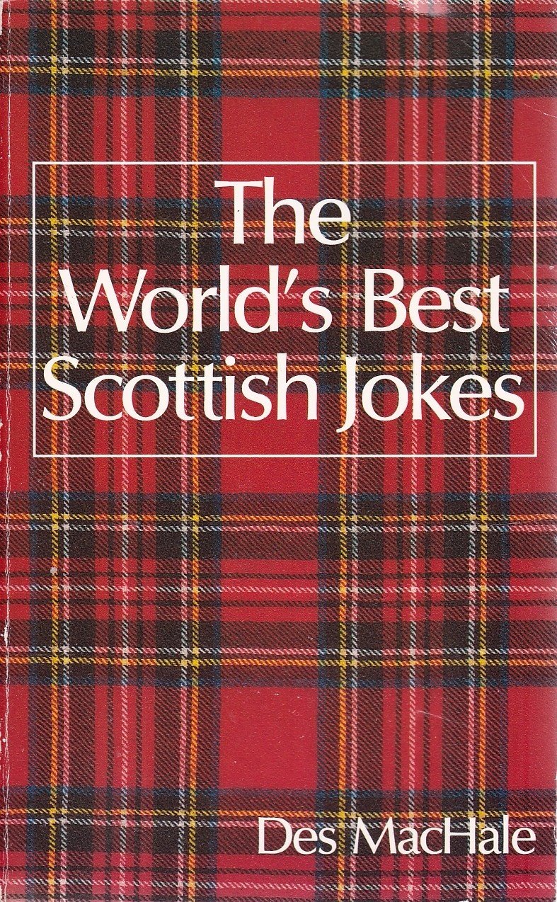 The World's Best Scottish Jokes by Des MacHale | Goodreads