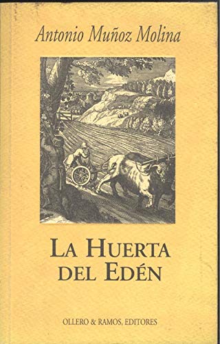 La huerta del Eden: Escritos y diatribas sobre Andalucía by Antonio ...