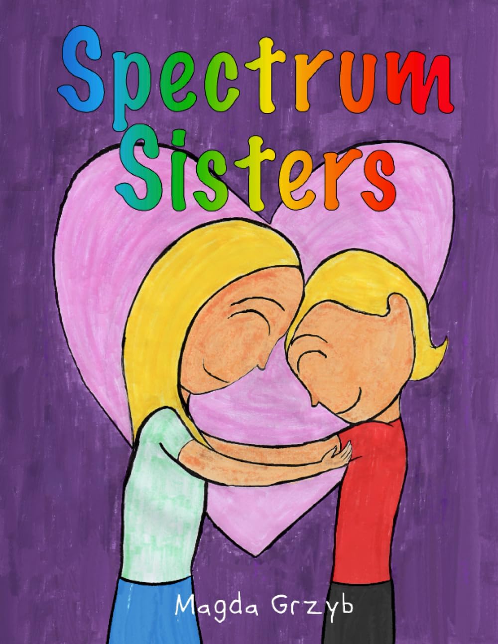 Spectrum Sisters: Autism Explained in One Loving Family by Magda Grzyb ...