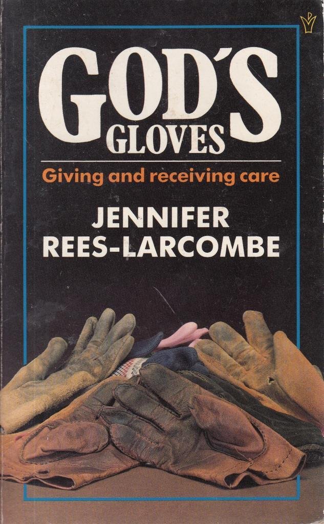 God's Gloves: Giving and Receiving Care by Jennifer Rees Larcombe ...