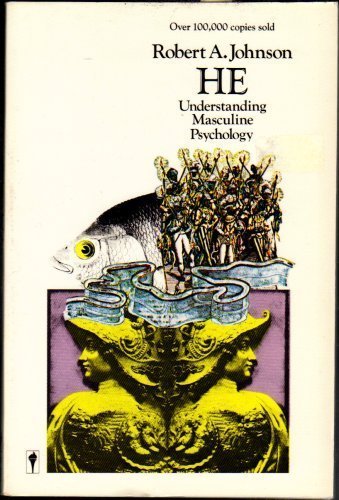 He: Understanding Masculine Psychology by Robert A. Johnson by Robert A ...