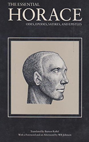 The Essential Horace Odes, Epodes, Satires and Epistles by Burton ...