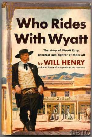 Who Rides With Wyatt: The strange and lonely story of the last of the ...