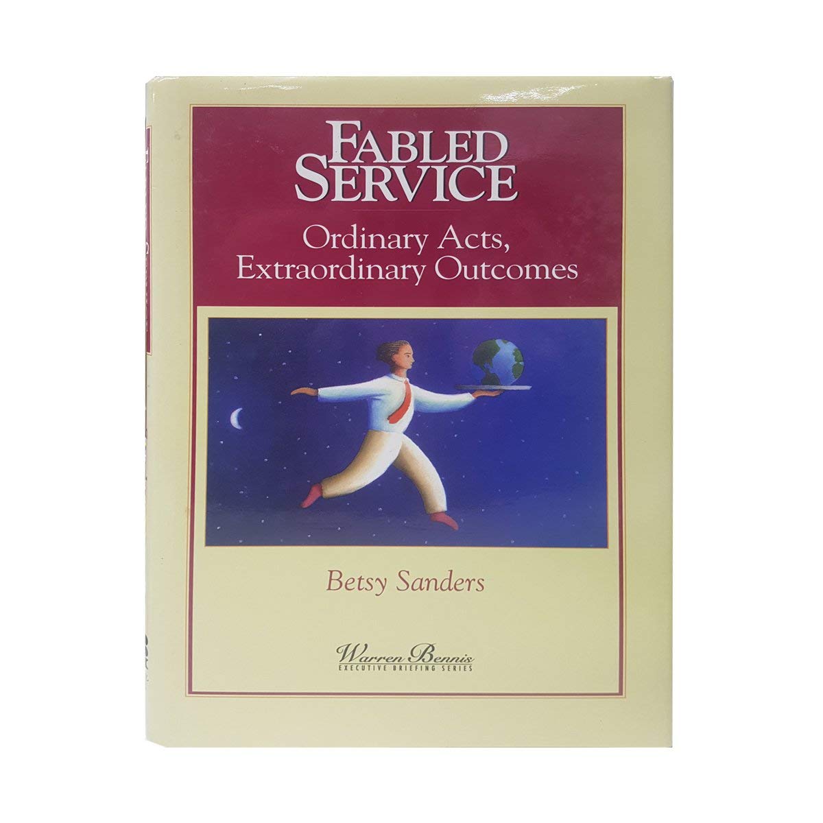 Fabled Service : Ordinary Acts, Extraordinary Outcomes by Betsy Sanders ...