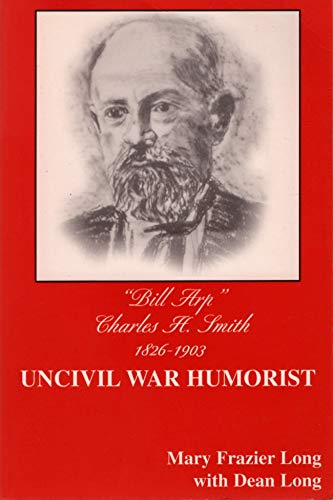 Bill Arp: Uncivil War Humorist by Mary Frazier Long | Goodreads