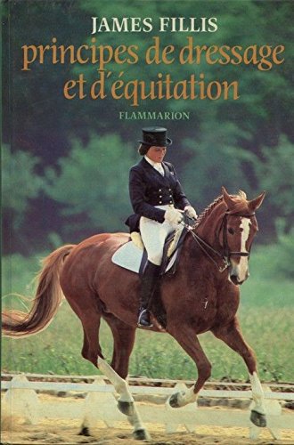 PRINCIPES DE DRESSAGE ET D'EQUITATION by FILLIS JAMES | Goodreads