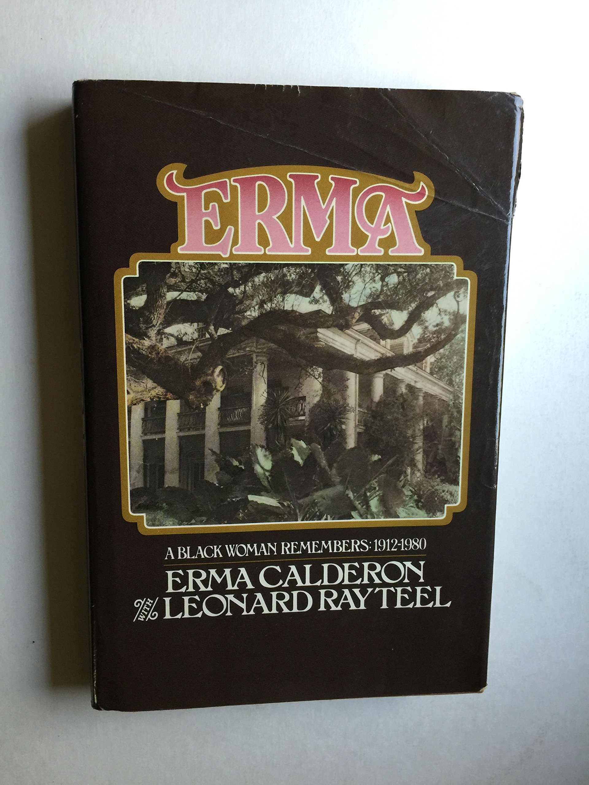 Erma A Black Woman Remembers: 1912-1980 by Erma Calderon | Goodreads