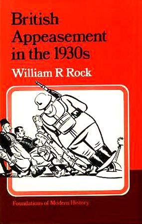 British appeasement in the 1930s by William R. Rock | Goodreads
