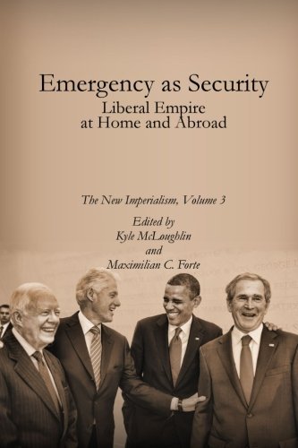 Emergency as Security (New Imperialism) by Maximilian Forte by ...