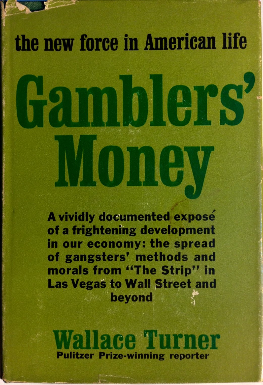 Gamblers' money,: The new force in American life by Wallace Turner ...