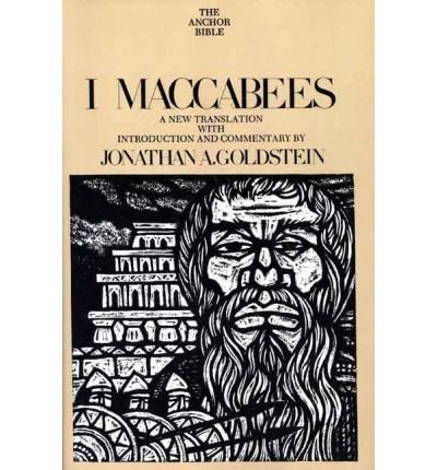 I Maccabees : A New Translation, with Introduction and Commentary ...