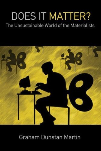 Does It Matter?: The Unsustainable World of the Materialists by Graham ...