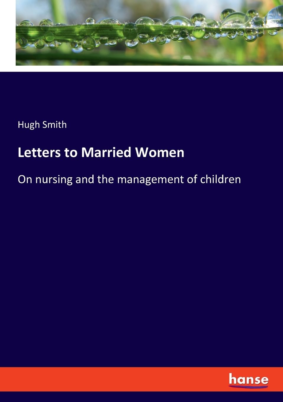 Letters to Married Women: On nursing and the management of children by ...