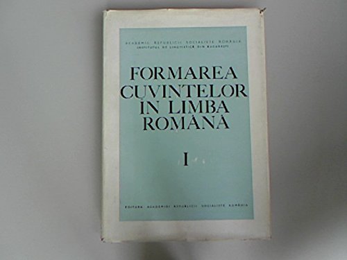 Formarea Cuvintelor In Limba Romana, Volumul I by Fulvia & Finuta Hasan ...