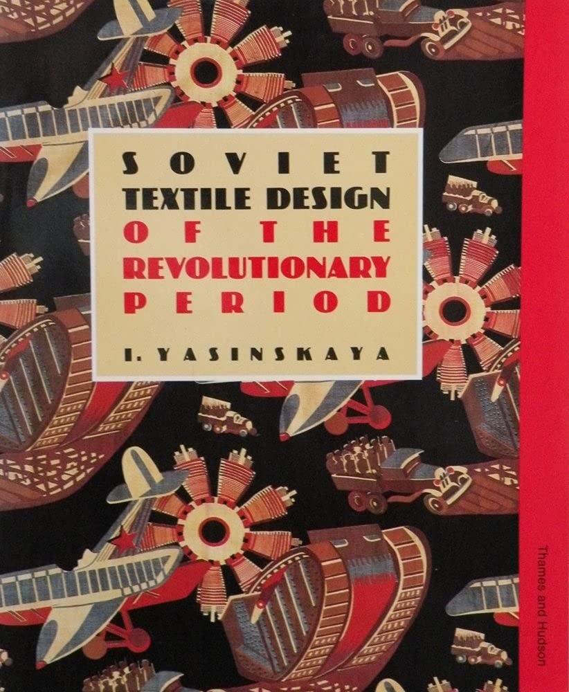 Soviet Textile Design of the Revolutionary Period by И. М. Ясинская ...